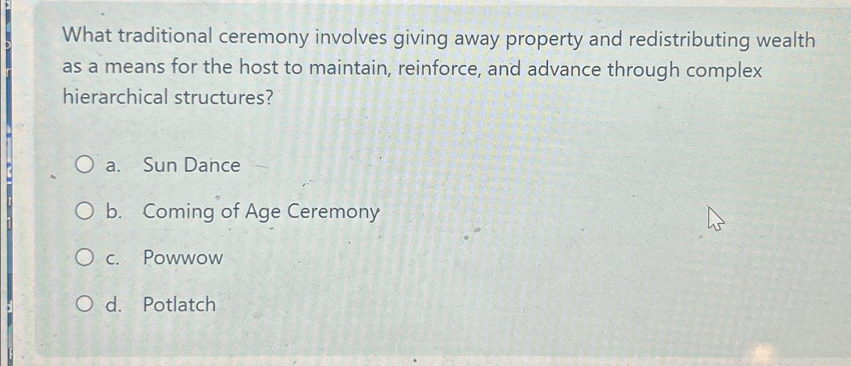 Solved What traditional ceremony involves giving away | Chegg.com