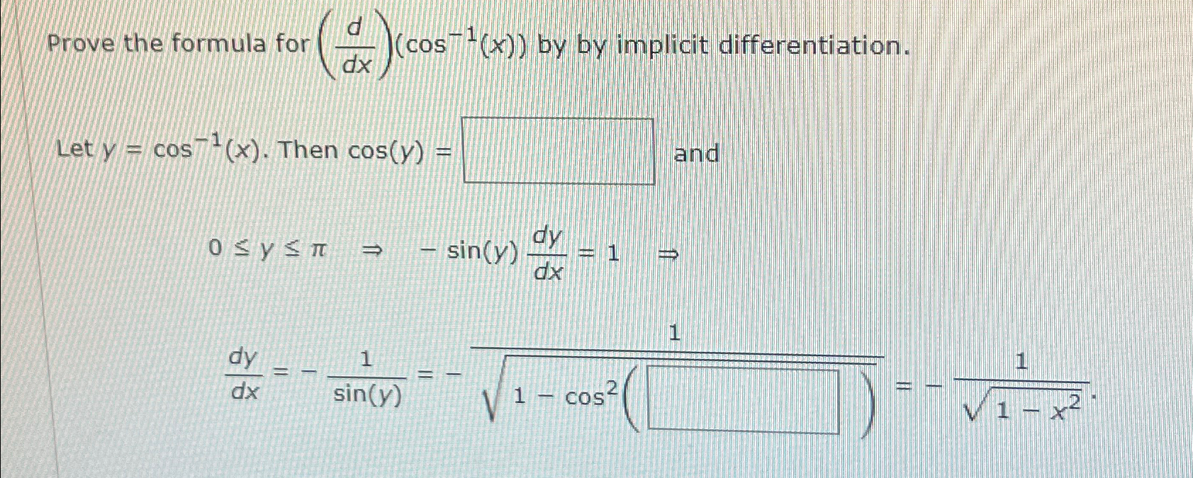 Solved Prove the formula for (ddx)(cos-1(x)) ﻿by by implicit | Chegg.com