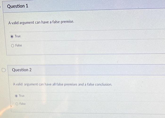 A valid argument can have a false premise. True False | Chegg.com