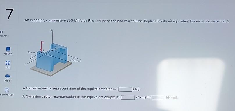 Solved 7 An eccentric, compressive 350-kN force Pis applied | Chegg.com