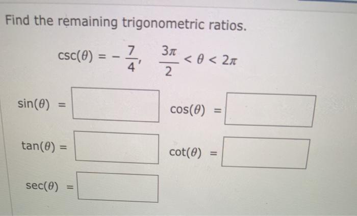 Solved Find the remaining trigonometric ratios. CSC(O) = -a | Chegg.com