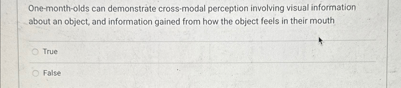 Solved One Month Olds Can Demonstrate Cross Modal Perception