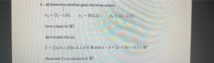 Solved 1. a) Determine whether given the three vectors | Chegg.com