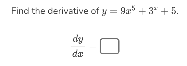 Solved Find the derivative of y=9x5+3x+5.dydx= | Chegg.com