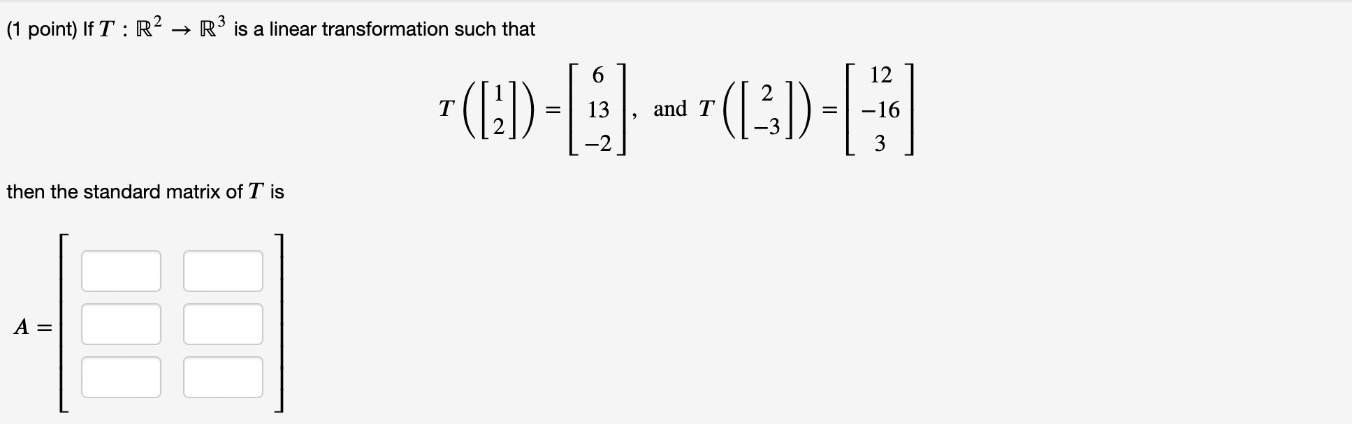 Solved (1 ﻿point) ﻿If T:R2→R3 ﻿is a linear transformation | Chegg.com
