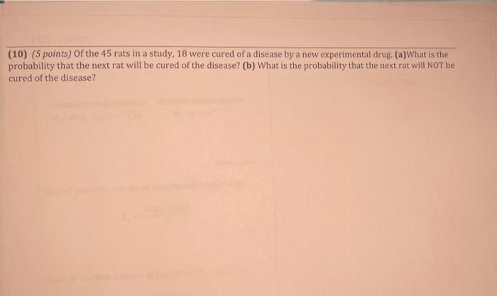 Solved (10) (5 points) of the 45 rats in a study, 18 were | Chegg.com