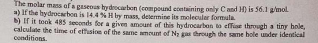 Solved The molar mass of a gaseous hydrocarbon (compound | Chegg.com