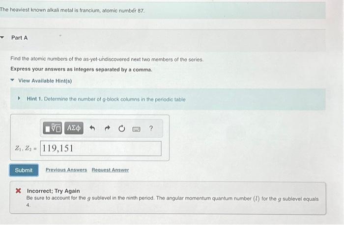 Solved The heaviest known alkali metal is francium, atomic | Chegg.com