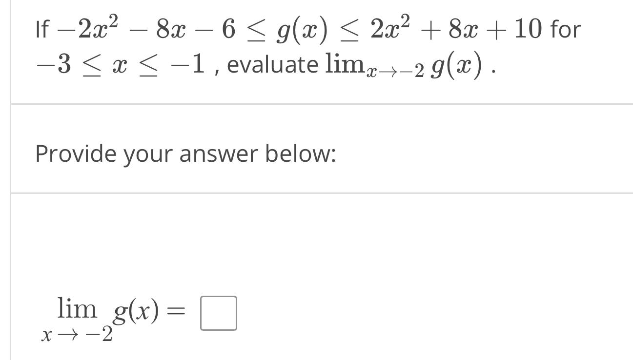Solved If -2x2-8x-6≤g(x)≤2x2+8x+10 ﻿for -3≤x≤-1, ﻿evaluate | Chegg.com