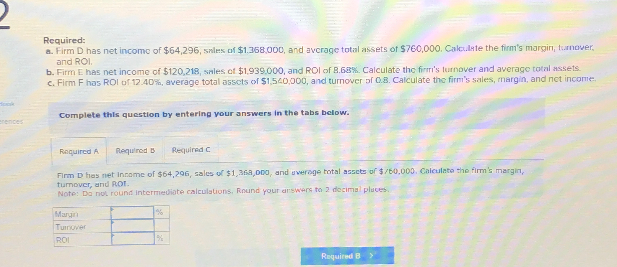 Solved Required:a. ﻿Firm D has net income of $64,296, ﻿sales | Chegg.com