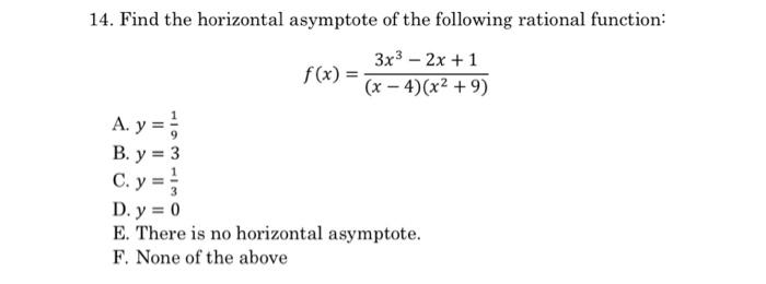 Solved 14. Find the horizontal asymptote of the following | Chegg.com