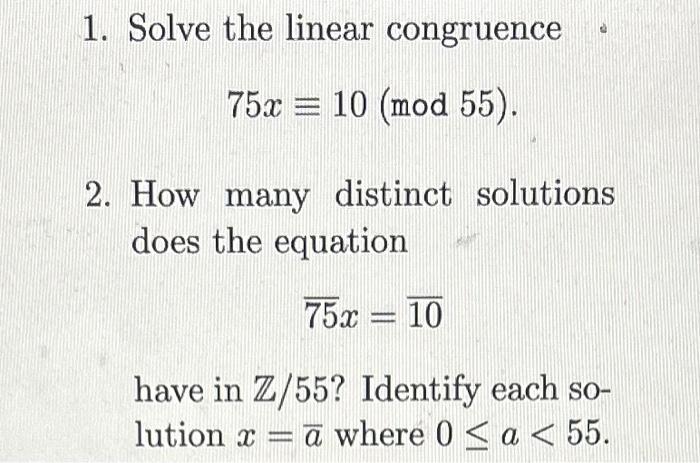Solved 1. Solve the linear congruence 75x≡10(mod55). 2. How | Chegg.com