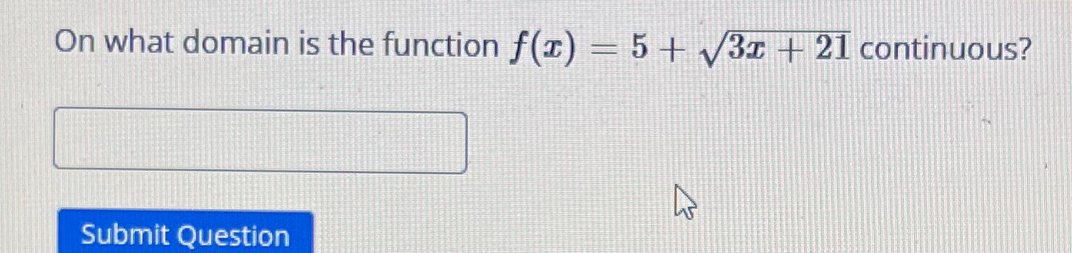 Solved On what domain is the function f(x)=5+3x+212 | Chegg.com