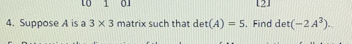 Solved Suppose A ﻿is a 3×3 ﻿matrix such that det(A)=5. ﻿Find | Chegg.com