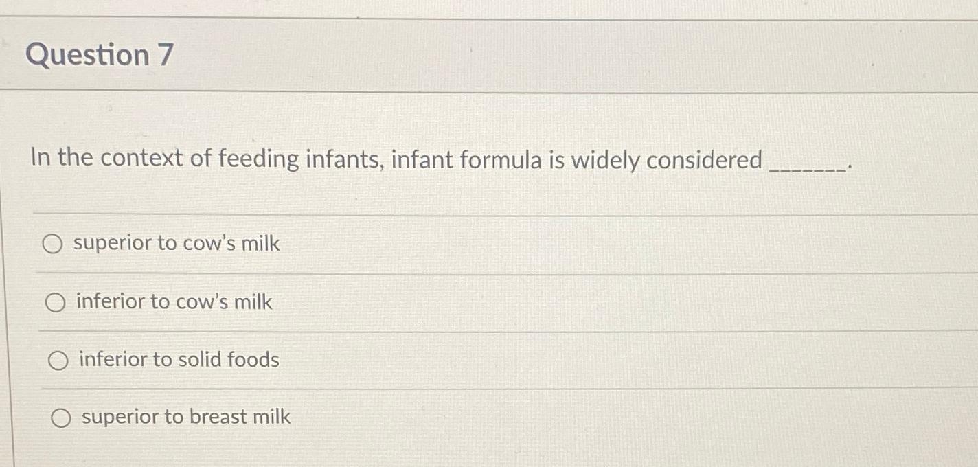 Solved Question 7In the context of feeding infants, infant | Chegg.com