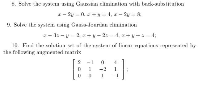 Solved 8. Solve the system using Gaussian elimination with | Chegg.com