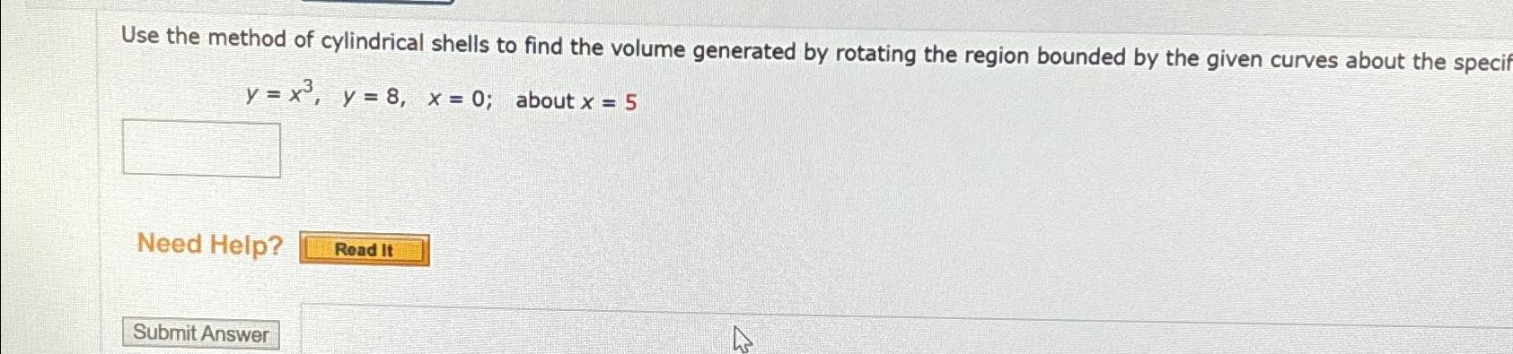 Solved Use the method of cylindrical shells to find the | Chegg.com