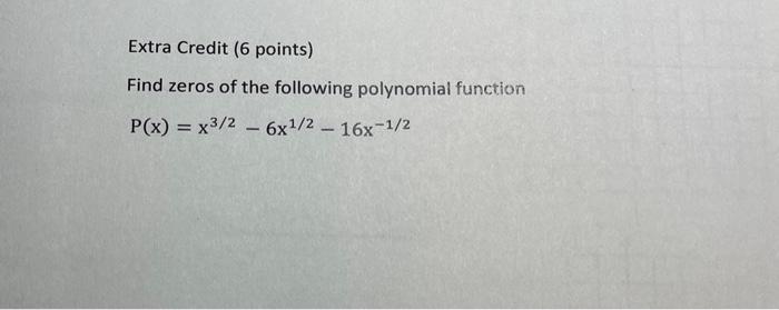 Solved Find zeros of the following polynomial function | Chegg.com