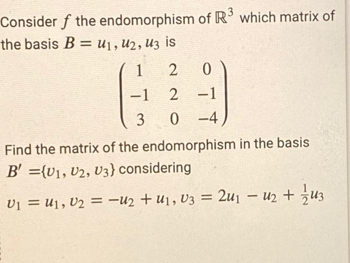 Solved = Consider f the endomorphism of R3 which matrix of | Chegg.com