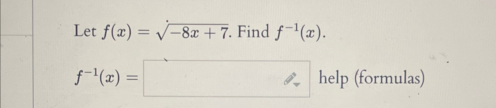 Solved Let f(x)=-8x+72. ﻿Find f-1(x).f-1(x)=help (formulas) | Chegg.com