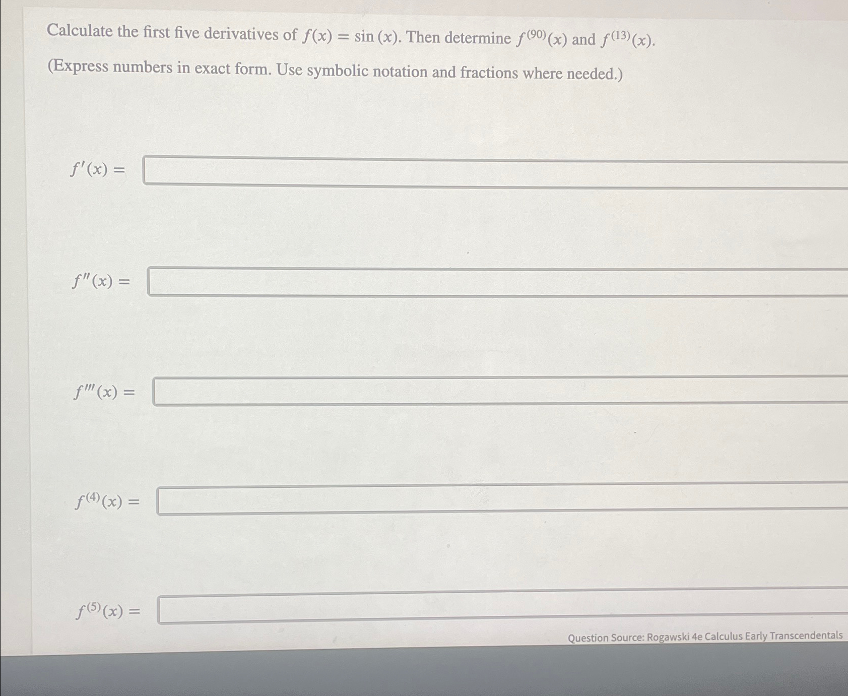 Solved Calculate the first five derivatives of f(x)=sin(x). | Chegg.com