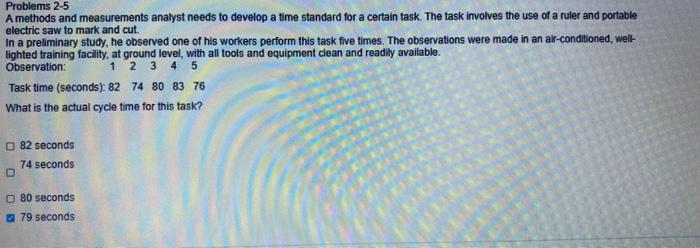 Solved Problems 2-5 A methods and measurements analyst needs | Chegg.com