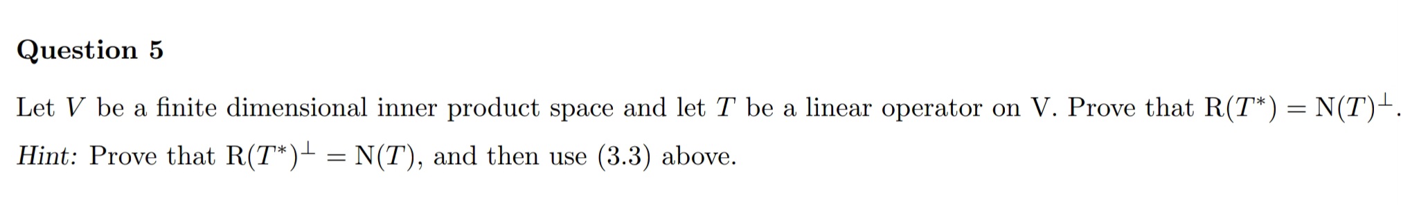 Solved Question 5Let V ﻿be a finite dimensional inner | Chegg.com