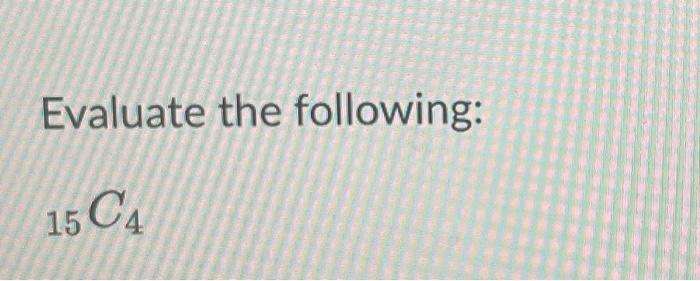 Solved Evaluate the following: | Chegg.com