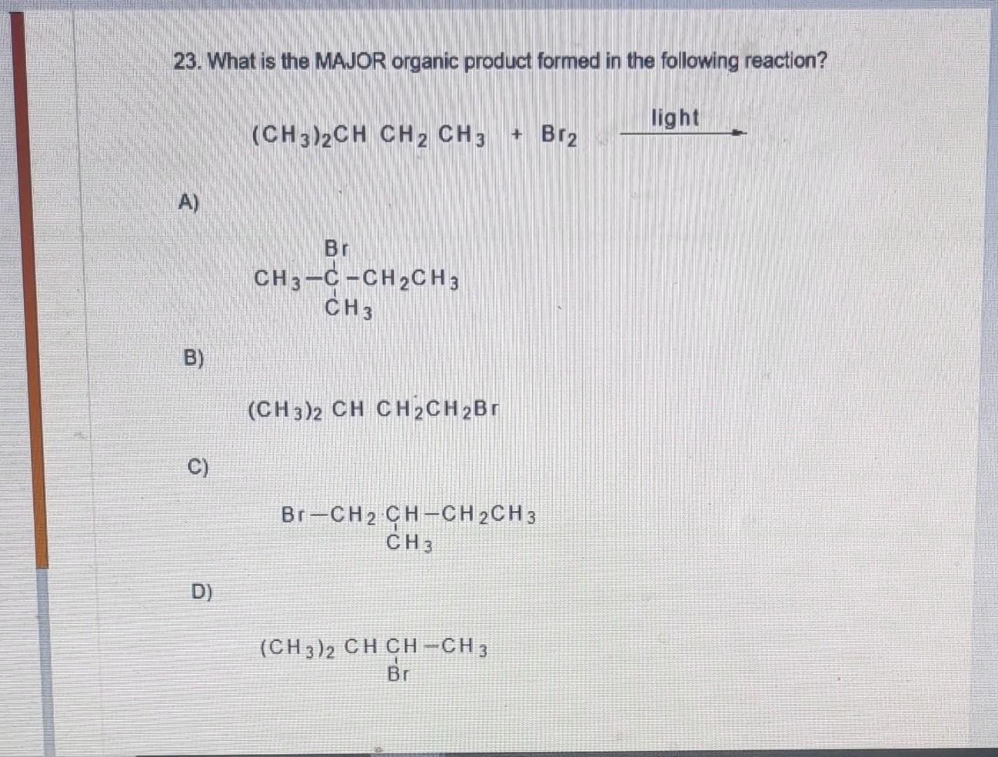 Solved 23. What is the MAJOR organic product formed in the | Chegg.com