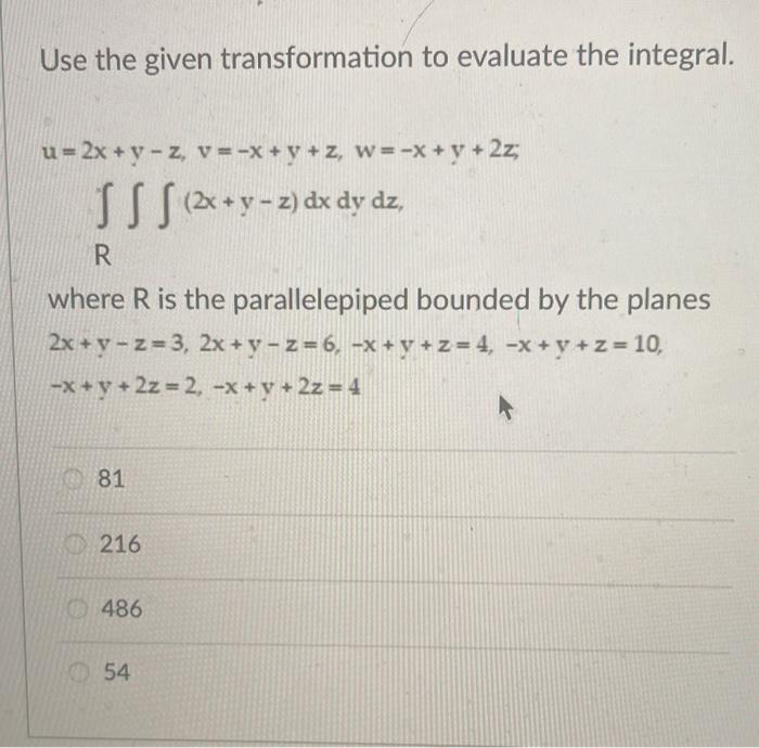 Solved Use the given transformation to evaluate the | Chegg.com