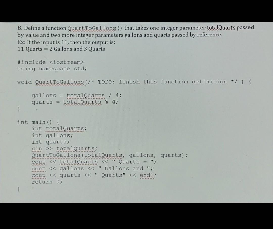 Solved B. Define a function QuartToGallons () that takes one | Chegg.com