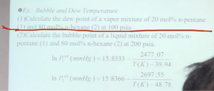 Solved .Ex Bubble and Dew Temperature (1) Calculate the dew | Chegg.com