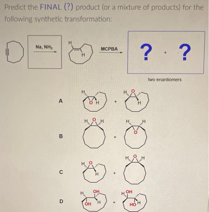 Solved Predict the FINAL (?) product (or a mixture of | Chegg.com