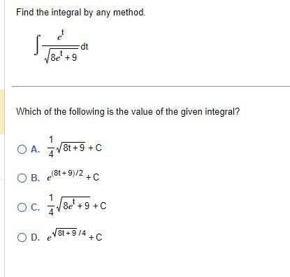 Find the integral by any method. ∫8et+9etdt Which of | Chegg.com