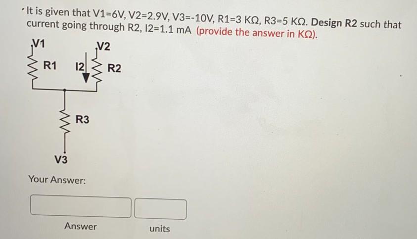 Solved It is given that V1=6V, V2=2.9V, V3=-10V, R1=3 K12, | Chegg.com