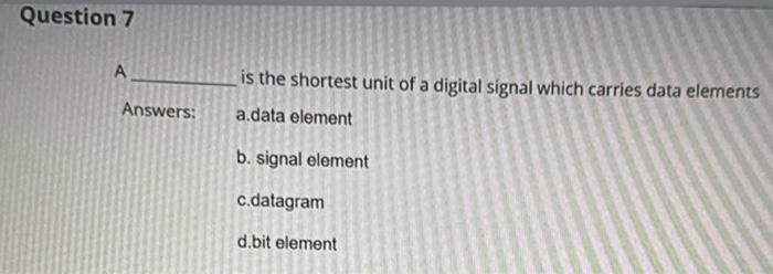 Solved A is the smallest entity that can represent a piece | Chegg.com