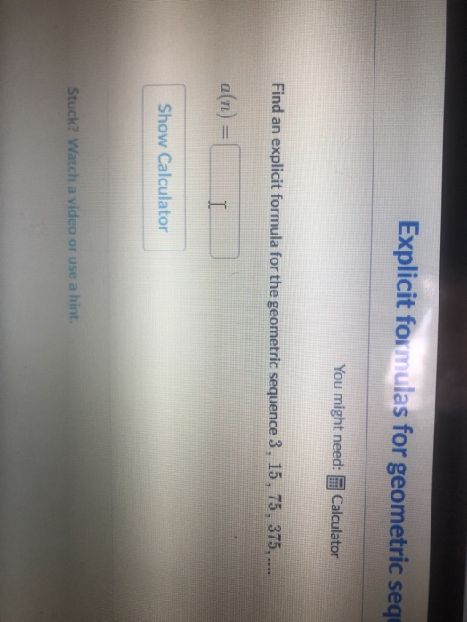Solved Explicit formulas for geometric sequ You might need: | Chegg.com