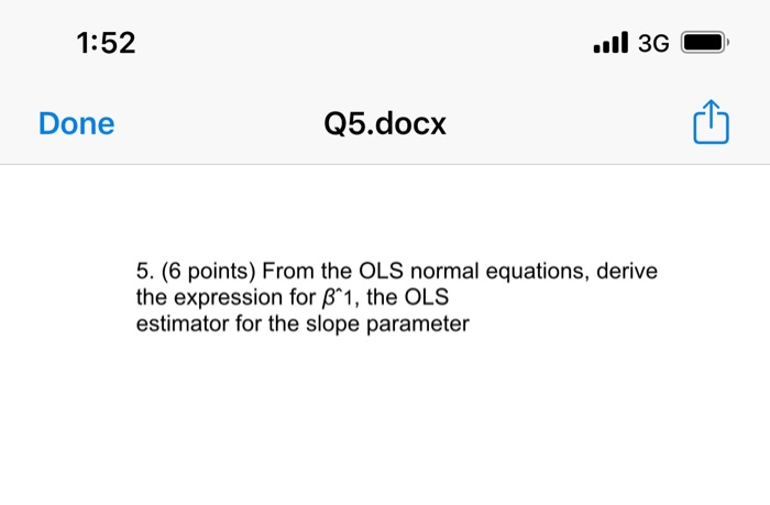 Solved 1:52 Il 3G Done Q5.docx 5. (6 points) From the OLS | Chegg.com
