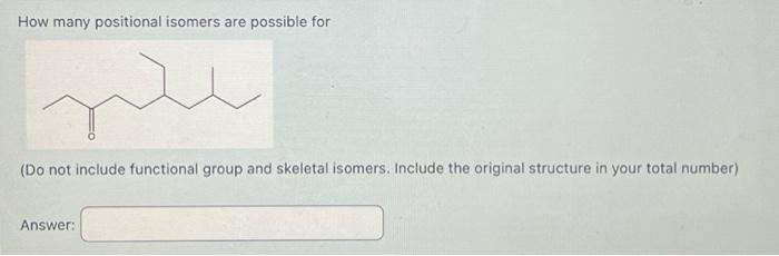 Solved How many positional isomers are possible for (Do not | Chegg.com