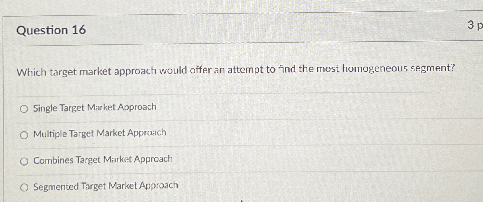 Solved Question 16Which target market approach would offer | Chegg.com