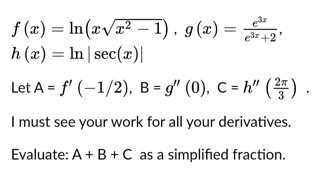 Solved f(x)=ln(xx2−1),g(x)=e3x+2e3xh(x)=ln∣sec(x)∣ Let | Chegg.com