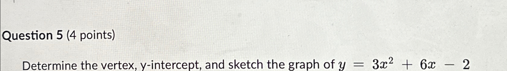 Solved Determine the vertex, y-intercept, and sketch the | Chegg.com