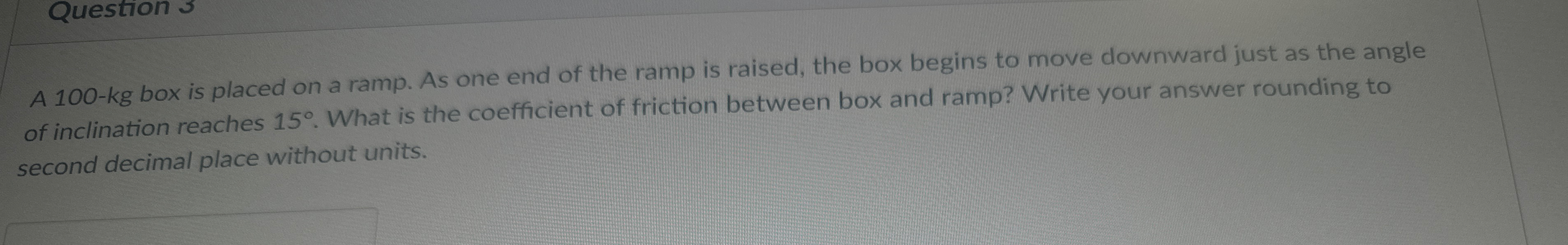 Solved A 100-kg ﻿box is placed on a ramp. As one end of the | Chegg.com