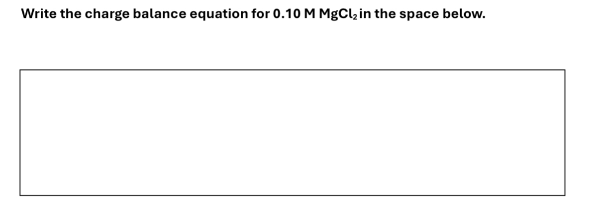 Solved Write the charge balance equation for 0.10MMgCl2 ﻿in | Chegg.com