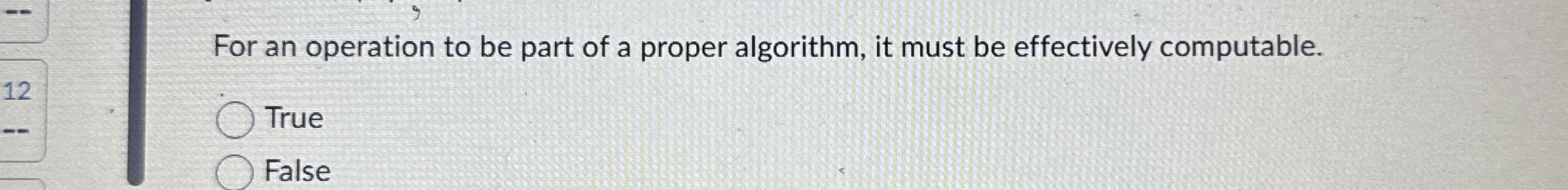 Solved For an operation to be part of a proper algorithm, it | Chegg.com