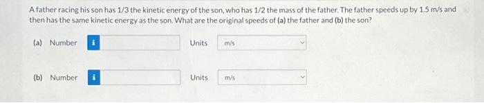 Solved A father racing his son has 1/3 the kinetic energy of | Chegg.com