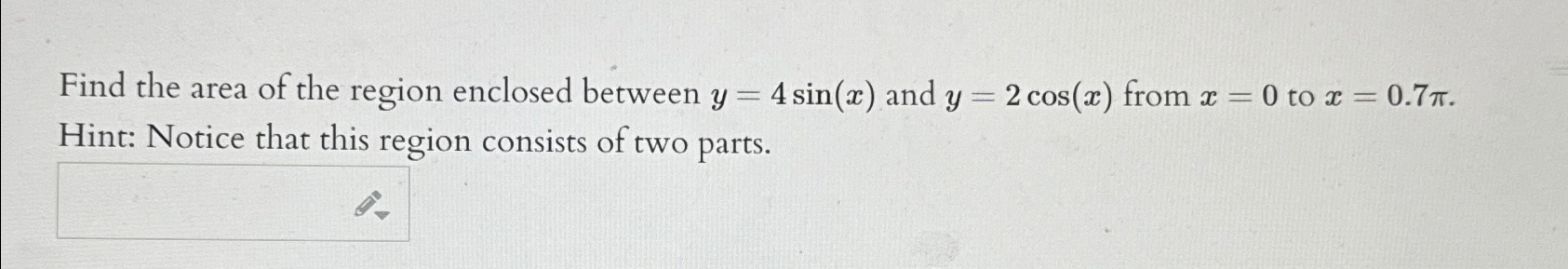 Solved Find the area of the region enclosed between | Chegg.com