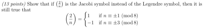 Solved (13 points) Show that if ($) is the Jacobi symbol | Chegg.com