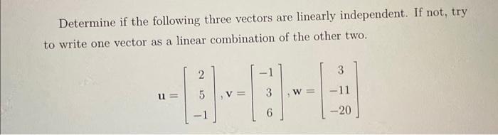 Solved Determine if the following three vectors are linearly | Chegg.com