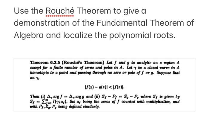 Solved Use the Rouché Theorem to give a demonstration of the | Chegg.com